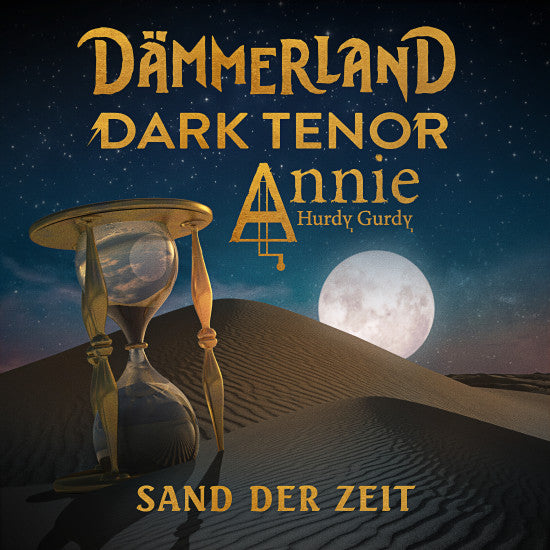 Sand der Zeit - Dämmerland und Dark Tenor mit Annie Hurdy Gurdy – The ...